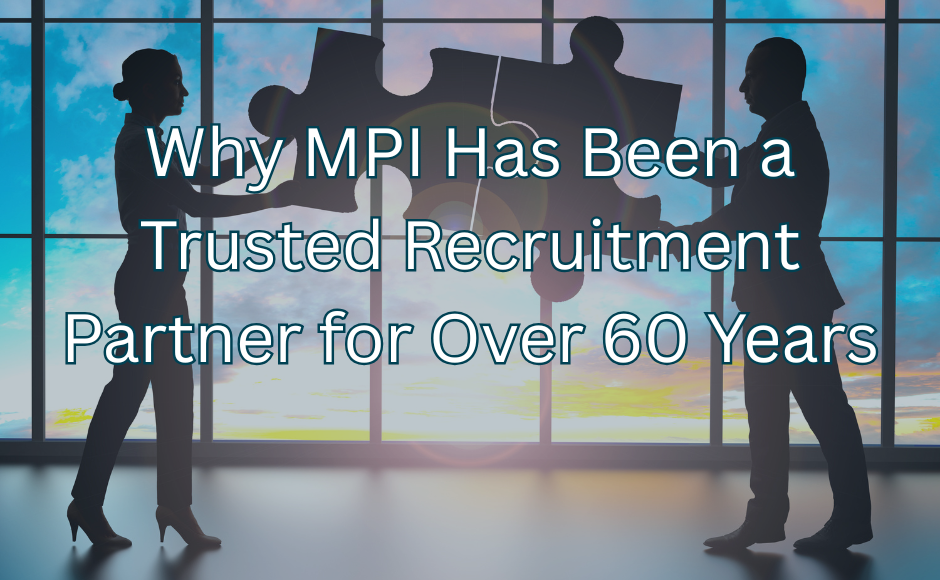 Why MPI has been a Trusted Recruitment Partner for Over · MPI Limited